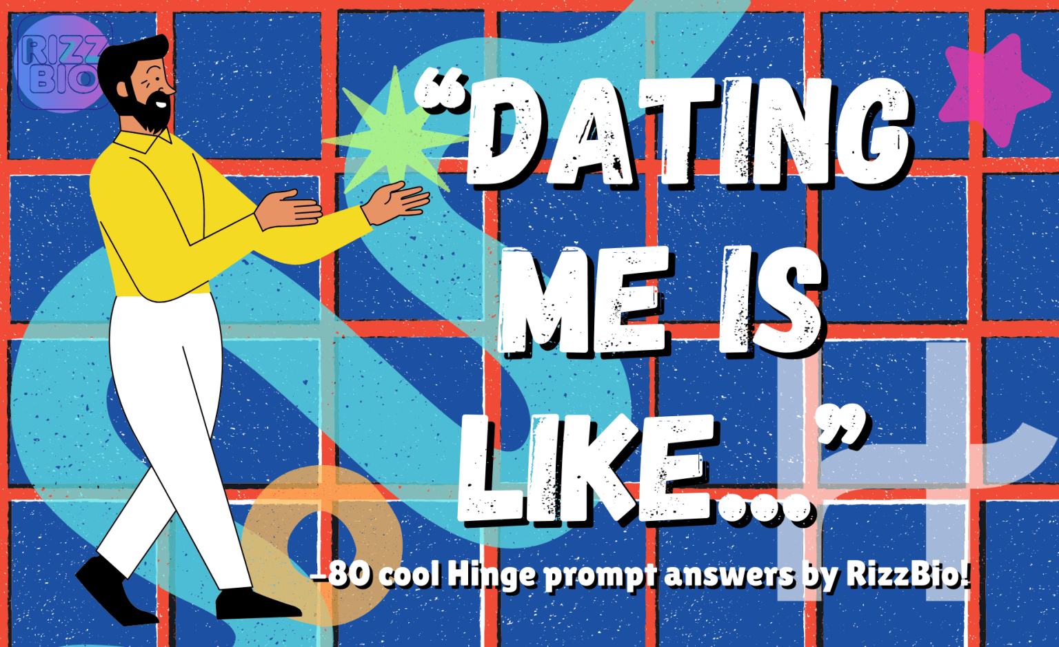 90 Real “Dating Me Is Like…” Hinge Answers That Keep It Honest - RizzBio