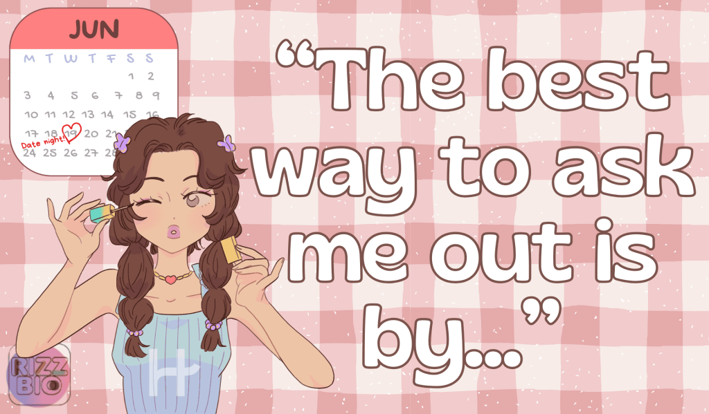 95 rad answers “The best way to ask me out is by” Hinge prompt - RizzBio