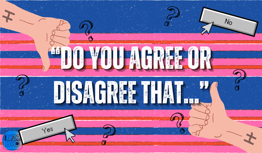 80+ zany answers ‘Do you agree or disagree that’ Hinge prompt - RizzBio