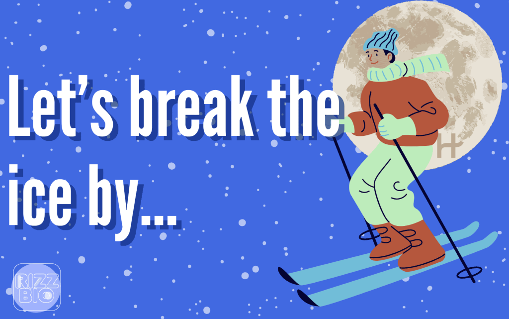 60 “Let’s break the ice by” Hinge self-confident answers - RizzBio