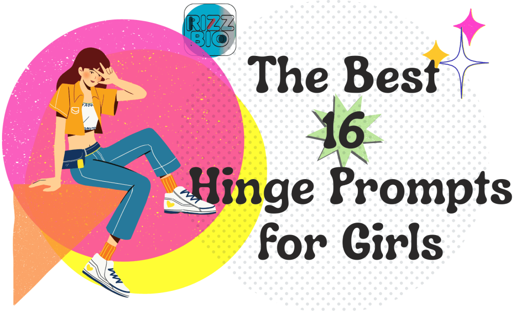 Best 16 Hinge Prompt Answers for Girls to Show Personality - RizzBio